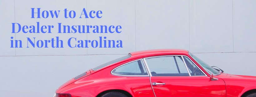 How to Ace Dealer Insurance in North Carolina - Alliance Insurance Services